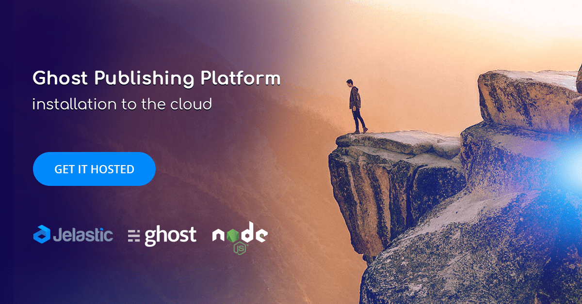 Ghost Publishing Platform and Node.js Cloud Hosting with Jelastic PaaS ...