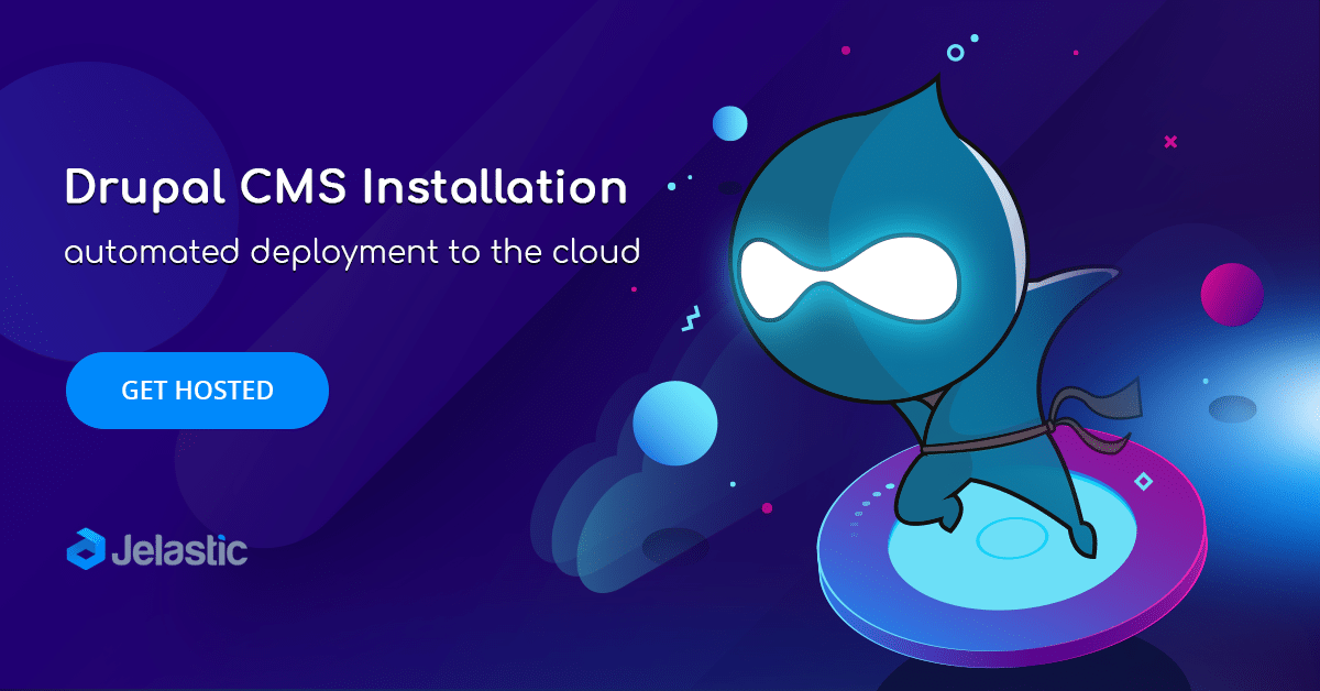 Automatic Drupal CMS Installation to the Cloud with Jelastic PaaS - DOCKTERA